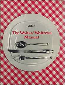 The Waiter/Waitress Manual (Job Skill Manual in Marketing): Aikin ...