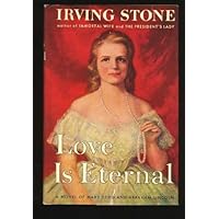 Love is Eternal: Stone, Irving: 9780385020404: Amazon.com: Books
