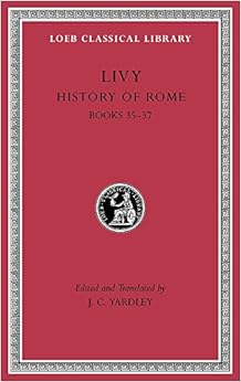 Amazon.com: History of Rome, Volume X: Books 35–37 (Loeb Classical ...