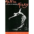 Alvin Ailey: A Life In Dance: Dunning, Jennifer: 9780306808258: Amazon ...