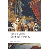 Cardinal Richelieu: Power and the Pursuit of Wealth: Bergin, Joseph ...