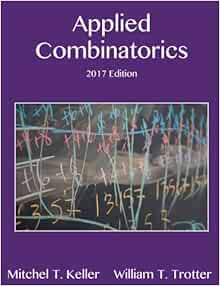 Applied Combinatorics: Keller, Mitchel T., Trotter, William T ...