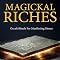 Magickal Riches: Occult Rituals For Manifesting Money (The Gallery of ...