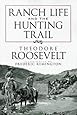 Hunting Trips of a Ranchman & The Wilderness Hunter: Theodore Roosevelt ...