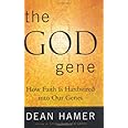 The God Gene: How Faith is Hardwired into our Genes: Hamer, Dean H ...