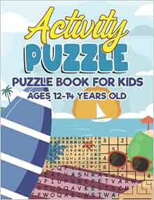 Activity Puzzle Book For Kids Ages 12-14 Years Old: Fun Activities For ...