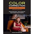 Color Correction Handbook: Professional Techniques for Video and Cinema ...