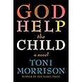 Amazon.com: God Help the Child: A novel: 9780307594174: Morrison, Toni ...
