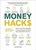 Money Hacks: 275+ Ways to Decrease Spending, Increase Savings, and Make ...