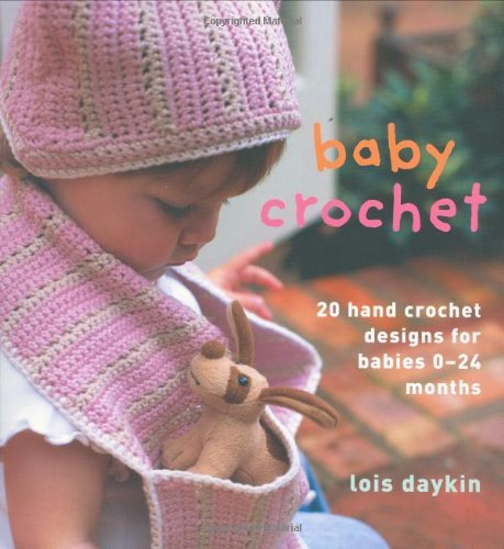 Baby Crochet: 20 Hand-Crochet Designs for Babies 0--24 Months: Daykin ...