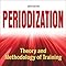 Periodization: Theory and Methodology of Training: Bompa, Tudor O ...