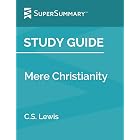 Mere Christianity Study Guide: A Bible Study on the C.S. Lewis Book ...