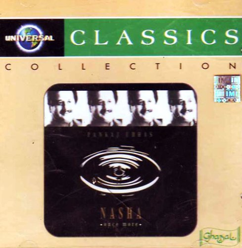 Pankaj Udhas - Nasha - Pankaj Udhas - Classics Collection (10 Greatest ...