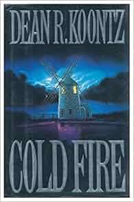 Cold Fire: Dean Koontz: 9780399135798: Amazon.com: Books