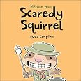 Scaredy Squirrel Goes Camping: Watt, Melanie, Watt, Melanie ...
