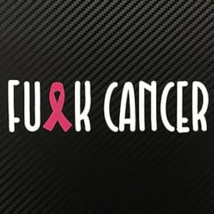 Amazon.com: FU*K CANCER Breast Cancer Ribbon Pink Decal Sticker Custom ...