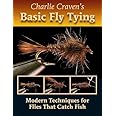 Charlie Craven's Basic Fly Tying: Modern Techniques for Flies That ...