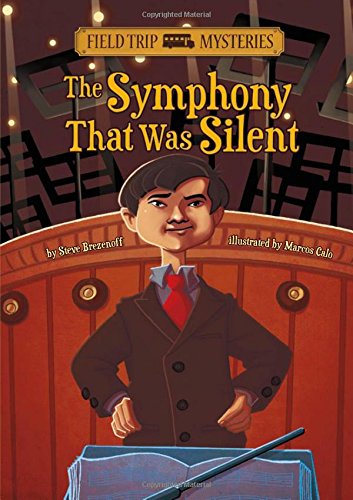 The Field Trip Mysteries: The Symphony That Was Silent: Brezenoff ...