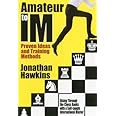 Amateur to IM: Proven Ideas and Training Methods: Hawkins, Jonathan ...