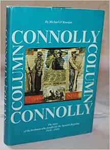 Connolly column: The story of the Irishmen who fought in the ranks of ...