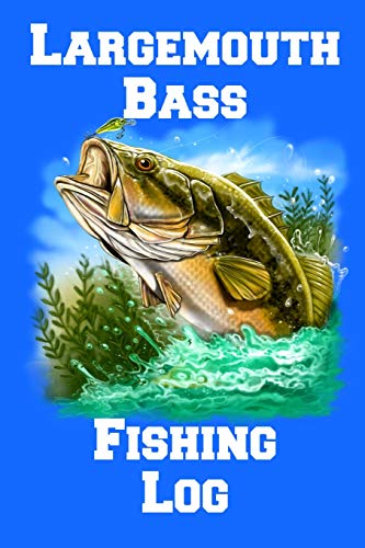 Largemouth Bass Fishing Log: 6 X 9, 110 Page Fishing Log Book To ...