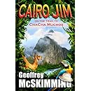 Amazon.com: Cairo Jim on the Trail to ChaCha Muchos: An Epic Tale of ...