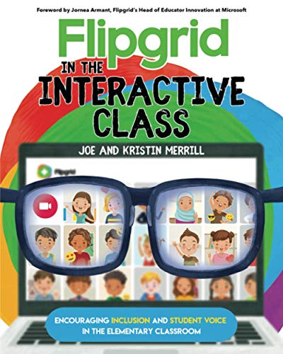 Flipgrid in the InterACTIVE Class: Encouraging Inclusion and Student ...