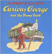 Curious George and the Dump Truck (Curious George 8x8): Rey, Margret ...