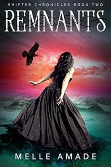 Amazon.com: Remnants: YA Dark Urban Fantasy (Shifter Chronicles Book 2 ...