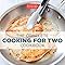 The Complete Cooking for Two Cookbook: 650 Recipes for Everything You ...