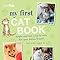 My First Cat Book: Simple and fun ways to care for your feline friend ...