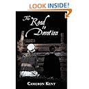 The Road to Devotion: Cameron Kent: 9780982576021: Amazon.com: Books