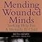 Mending Wounded Minds: Seeking Help for a Mentally Ill Child: Beth ...