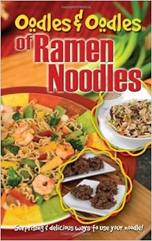 Oodles & Oodles of Ramen Noodles: CQ Products: 9781563833731: Amazon ...