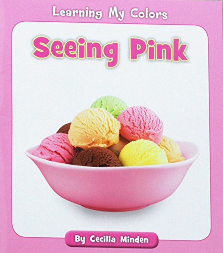 Amazon.com: Seeing Pink (Learning My Colors): 9781534123915: Minden ...