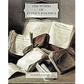The Works of Josephus: Complete and Unabridged, New Updated Edition ...