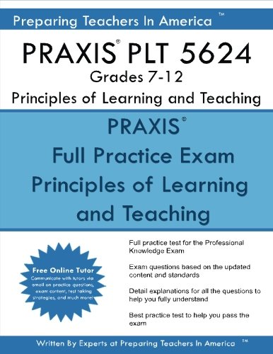 PRAXIS PLT 5624 Grades 7-12: PLT 5624 Study Guide: America, Preparing ...
