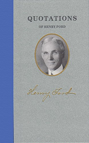 Quotations of Henry Ford (Quotations of Great Americans): Ford, Henry ...