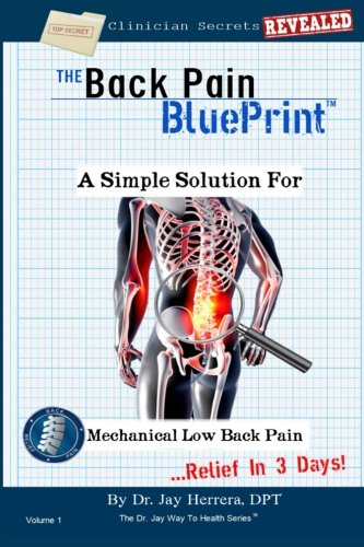 The Back Pain BluePrint: A Simple Solution For Mechanical Low Back Pain ...