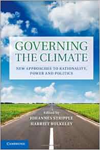 Governing the Climate: New Approaches to Rationality, Power and ...
