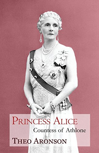 Princess Alice: Countess of Athlone: Aronson, Theo: 9781910198131 ...