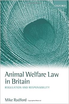 Animal Welfare Law in Britain: Regulation and Responsibility: Amazon.co ...
