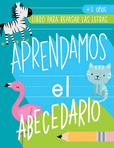 Aprendamos el abecedario: Libro para repasar las letras: +3 años ...