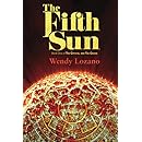 The Fifth Sun - Kindle edition by Wendy Lozano. Literature & Fiction ...