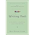 Writing Tools (10th Anniversary Edition): 55 Essential Strategies for ...