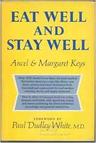 Eat Well and Stay Well: Ancel & Margaret Keys: Amazon.com: Books