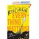 Everything Matters!: A Novel - Kindle edition by Ron Currie Jr ...