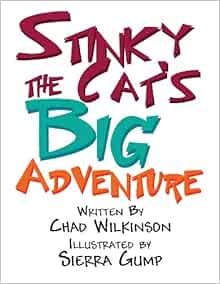 Stinky the Cat's Big Adventure: Wilkinson, Chad, Gump, Sierra ...