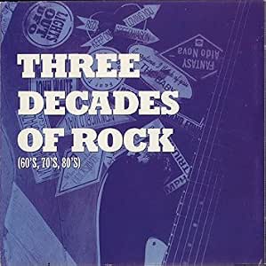 Various Artists - Three Decades of Rock (60's, 70's, 80's) - Amazon.com ...