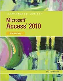 Microsoft Access 2010: Illustrated Introductory (Illustrated Series ...